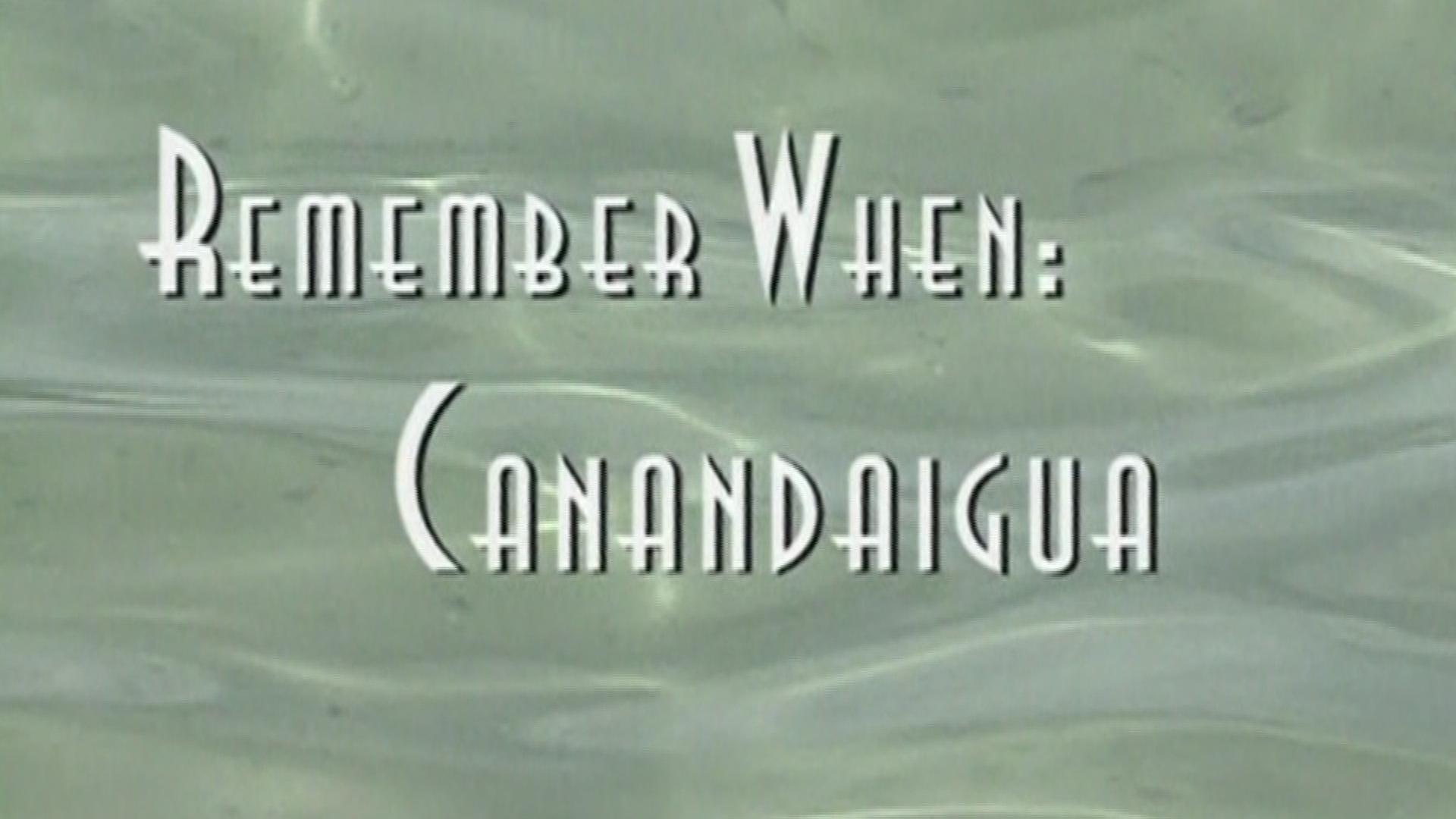 Remember When Canandaigua On-Demand - WXXI